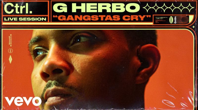 G Herbo & Vevo Debut Ctrl Live Session Performance Of Gangstas Cry ...